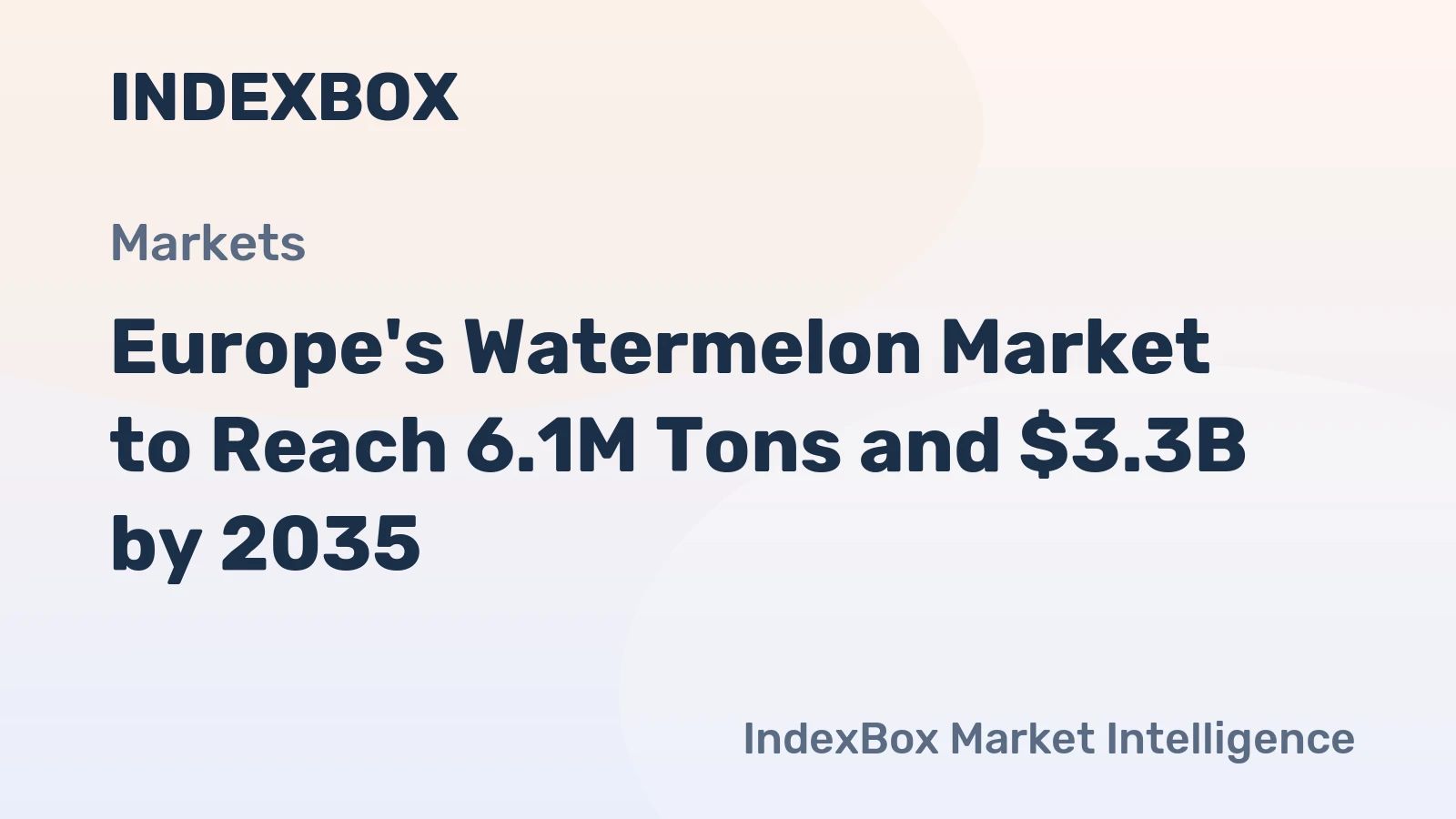 Europe's Watermelon Market to Reach 6.1M Tons and $3.3B by 2035