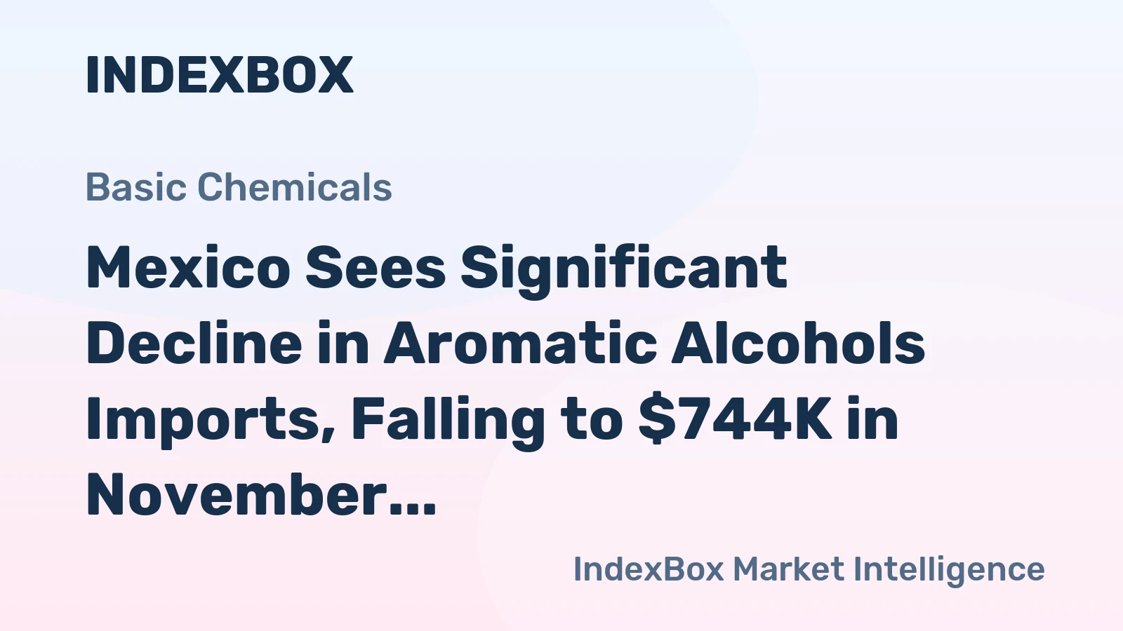 Mexico Sees Significant Decline in Aromatic Alcohols Imports, Falling to $744K in November 2023