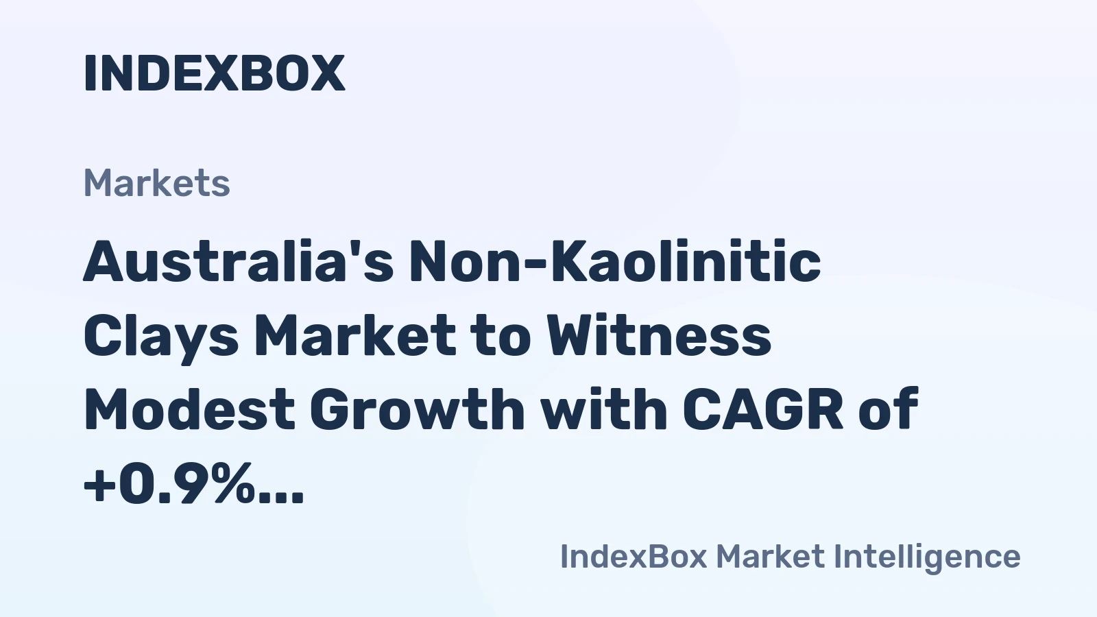 Australia's Non-Kaolinitic Clays Market to Witness Modest Growth with CAGR of +0.9% from 2024 to 2035