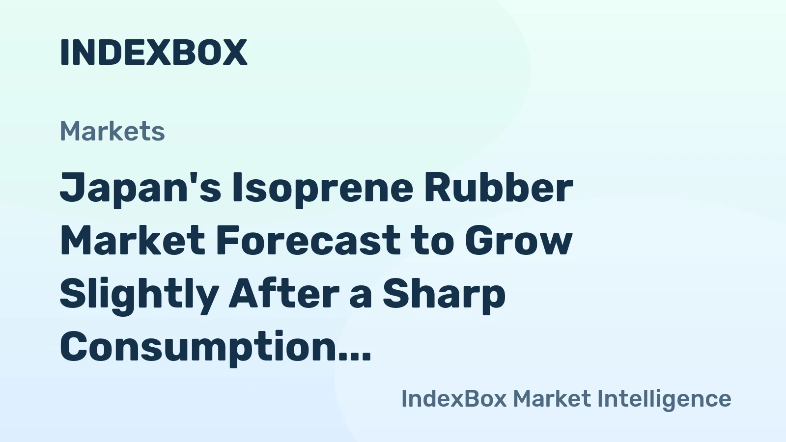 Japan's Isoprene Rubber Market Forecast to Grow Slightly After a Sharp Consumption Drop