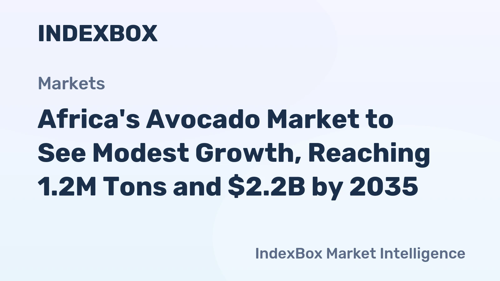 Africa's Avocado Market to See Modest Growth, Reaching 1.2M Tons and $2.2B by 2035