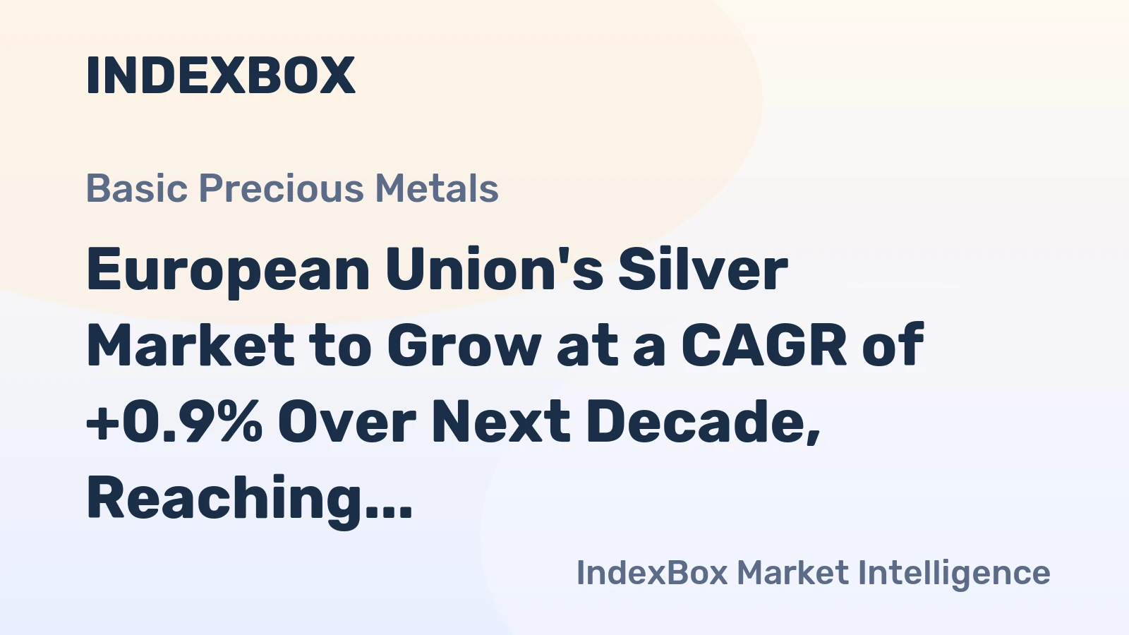 European Union's Silver Market to Grow at a CAGR of +0.9% Over Next Decade, Reaching 4.7K Tons by 2035