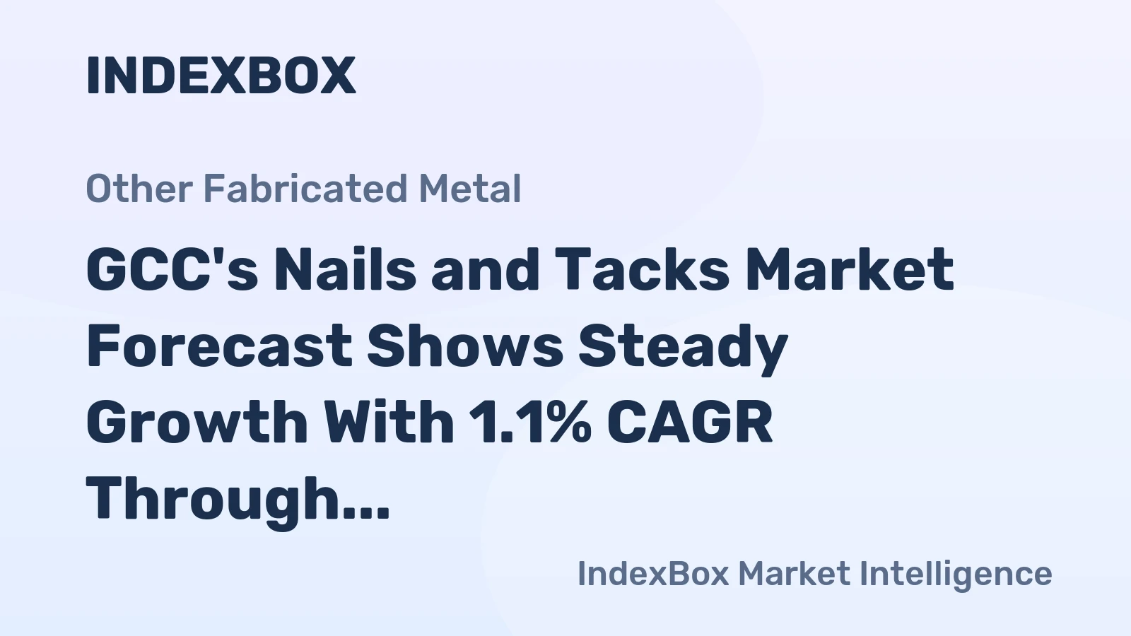 GCC's Nails and Tacks Market Forecast Shows Steady Growth With 1.1% CAGR Through 2035