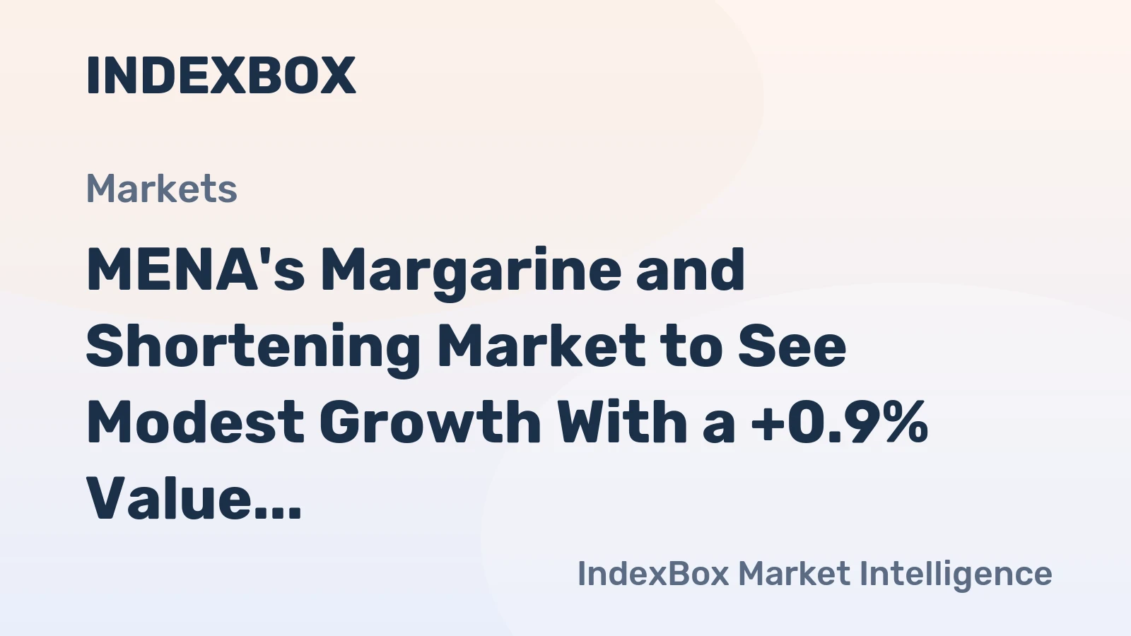 MENA's Margarine and Shortening Market to See Modest Growth With a +0.9% Value CAGR Through 2035