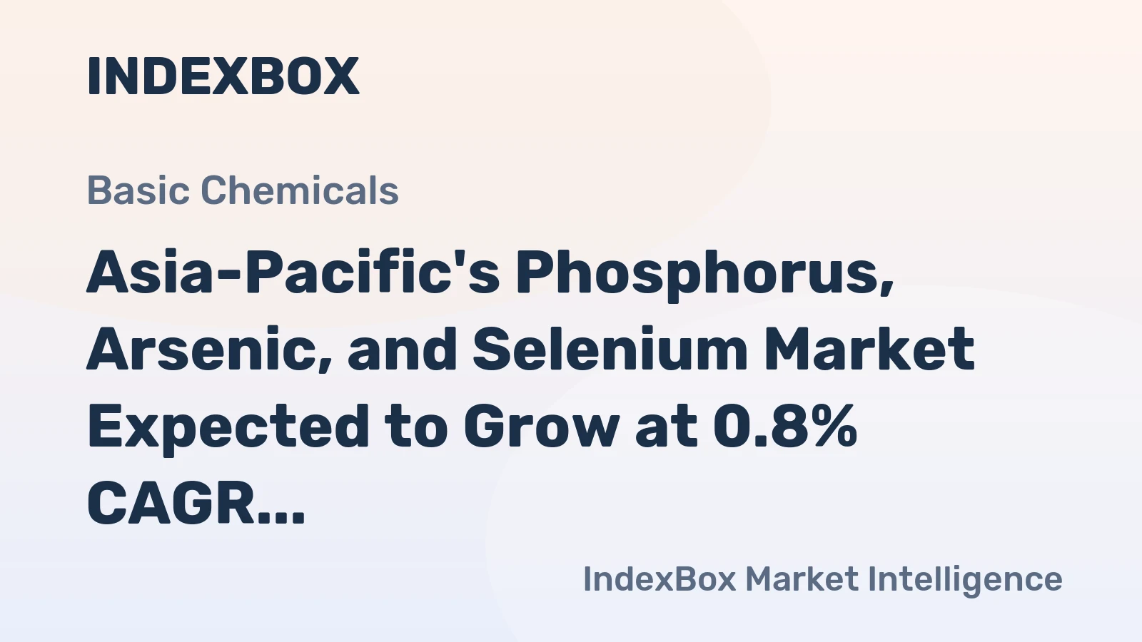 Asia-Pacific's Phosphorus, Arsenic, and Selenium Market Expected to Grow at 0.8% CAGR through 2035
