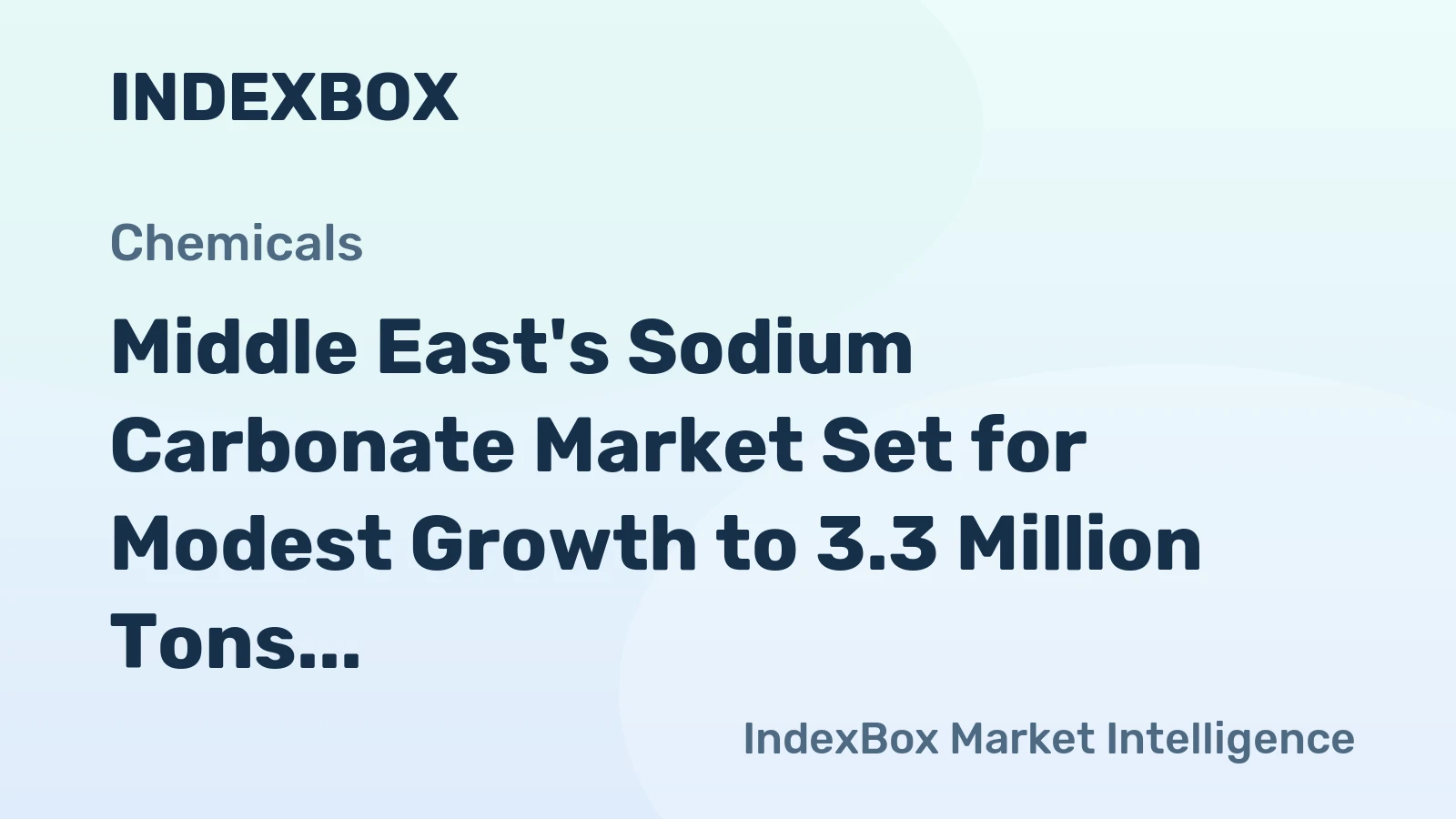 Middle East's Sodium Carbonate Market Set for Modest Growth to 3.3 Million Tons and $1 Billion in Value