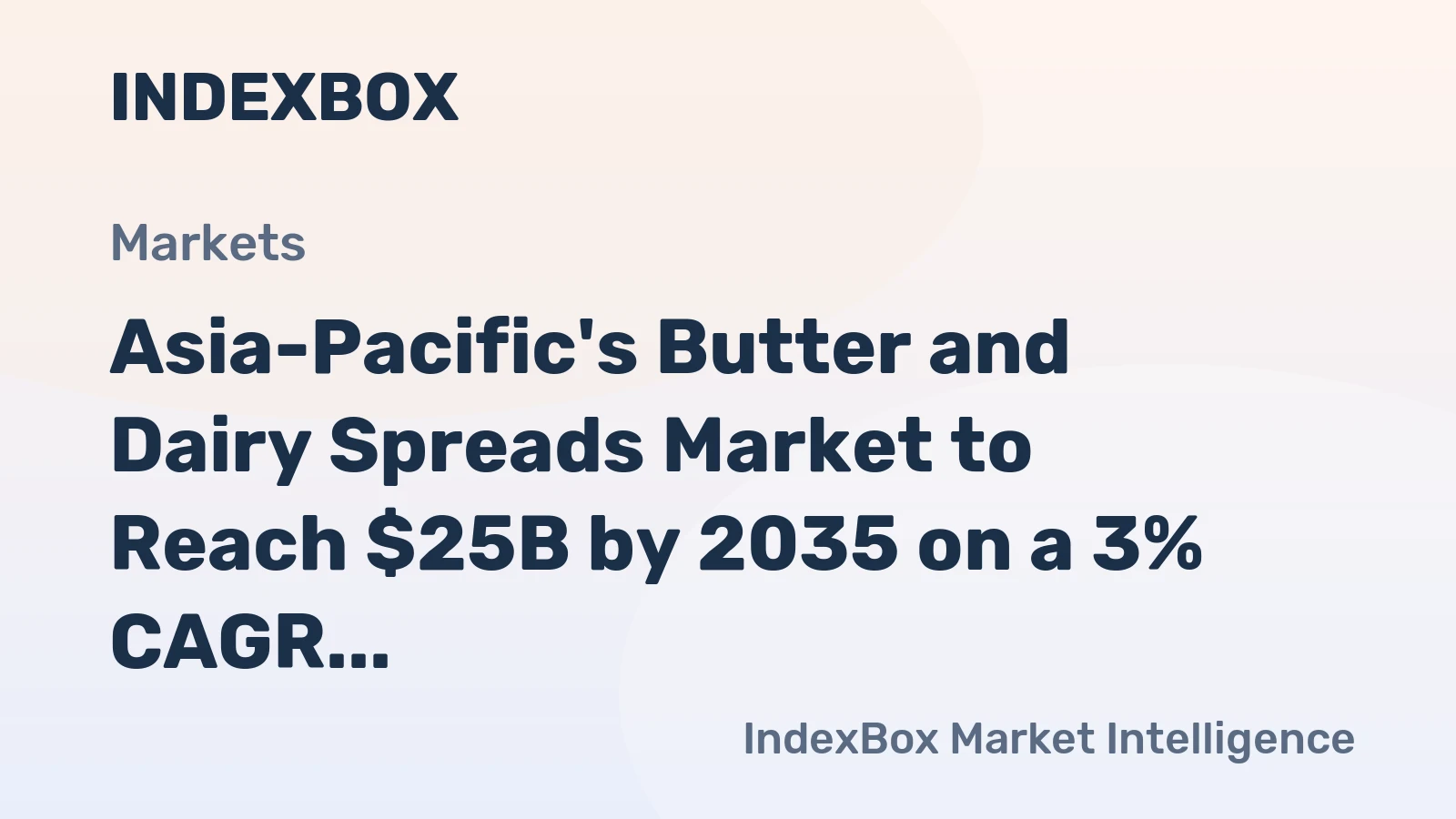 Asia-Pacific's Butter and Dairy Spreads Market to Reach $25B by 2035 on a 3% CAGR Value Growth