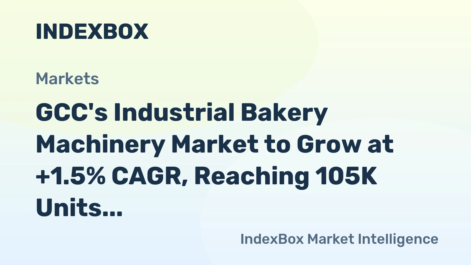 GCC's Industrial Bakery Machinery Market to Grow at +1.5% CAGR, Reaching 105K Units by 2035