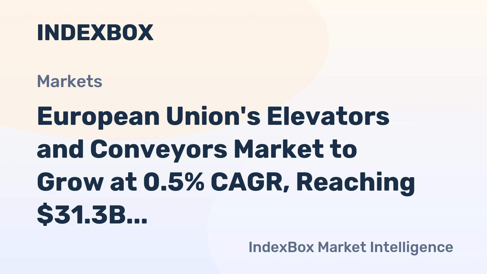 European Union's Elevators and Conveyors Market to Grow at 0.5% CAGR, Reaching $31.3B by 2035