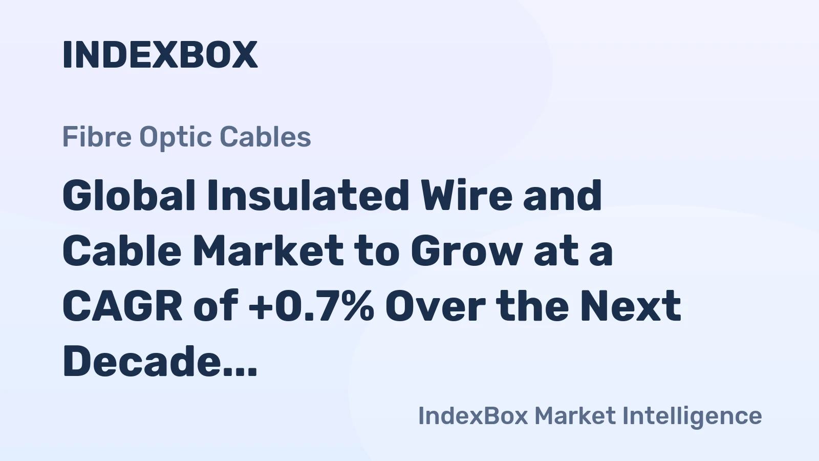 Global Insulated Wire and Cable Market to Grow at a CAGR of +0.7% Over the Next Decade