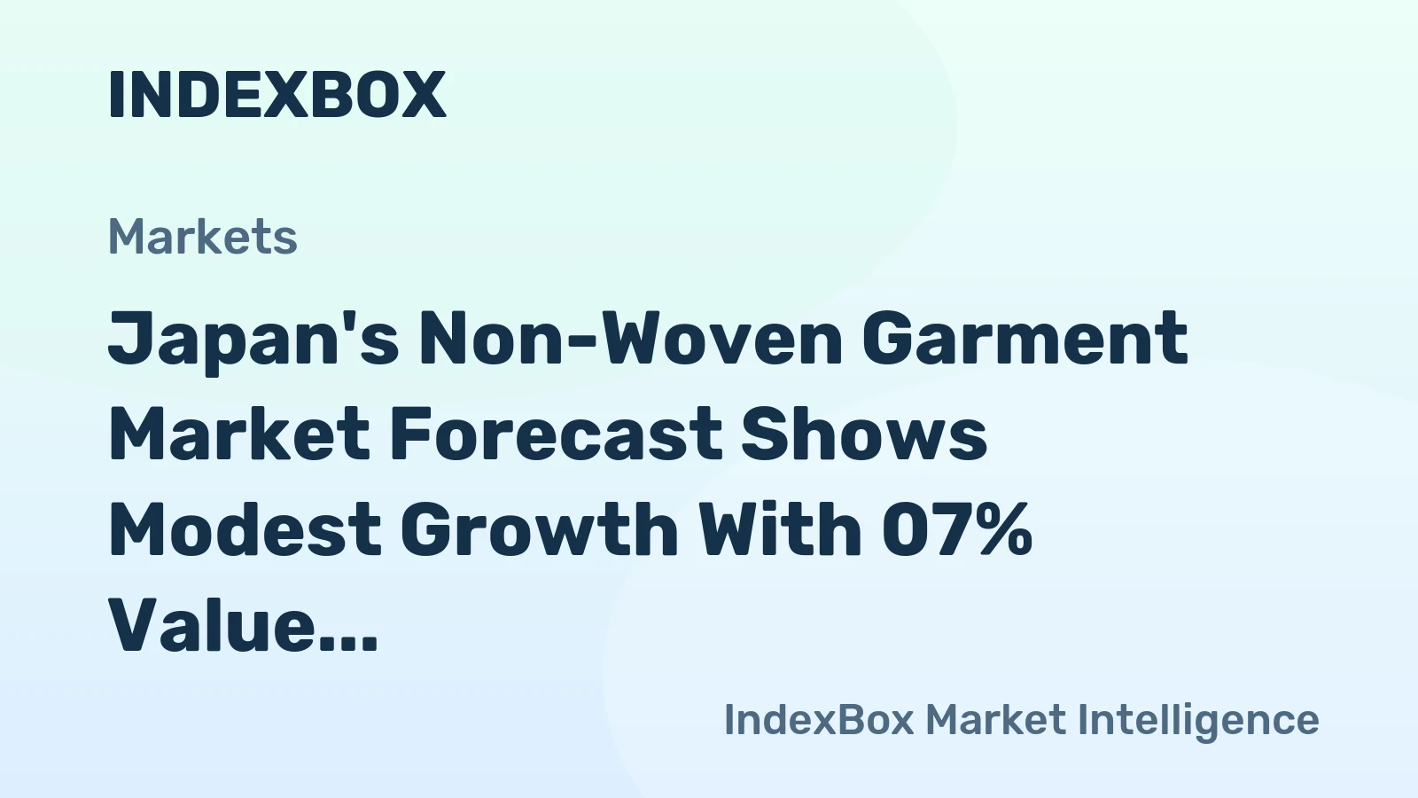 Japan's Non-Woven Garment Market Forecast Shows Modest Growth With 07% Value CAGR