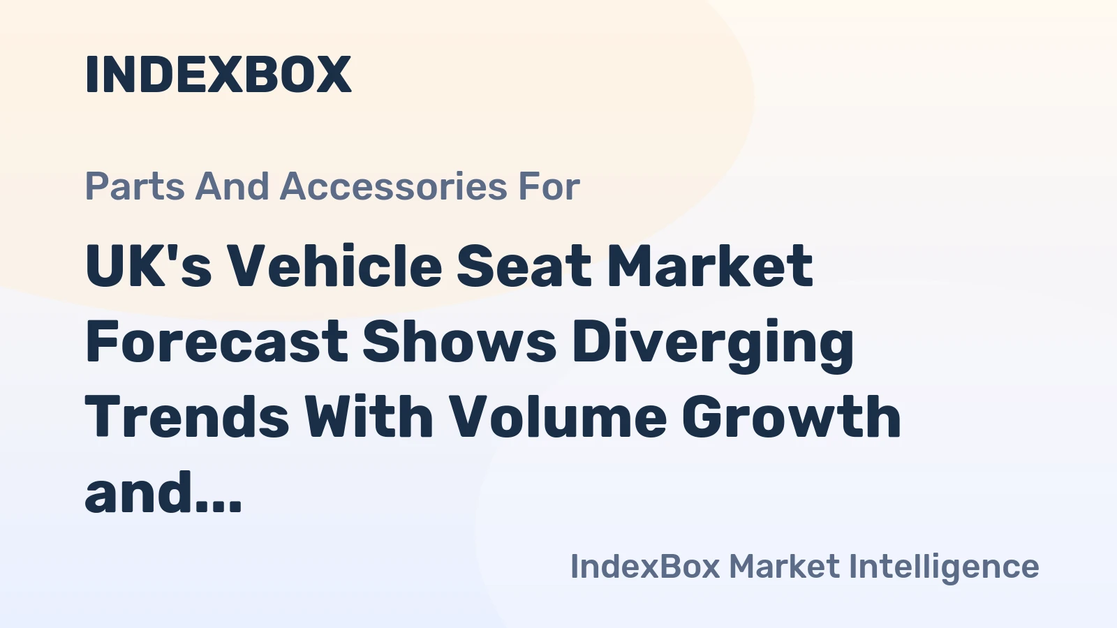 UK's Vehicle Seat Market Forecast Shows Diverging Trends With Volume Growth and Value Decline