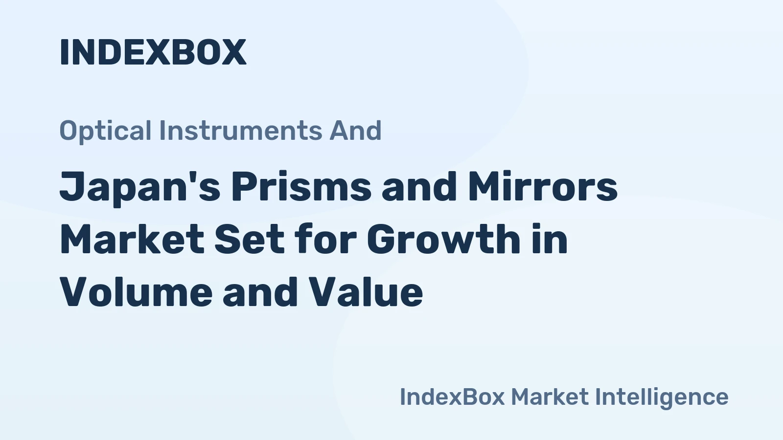 Japan's Prisms and Mirrors Market Set for Growth in Volume and Value