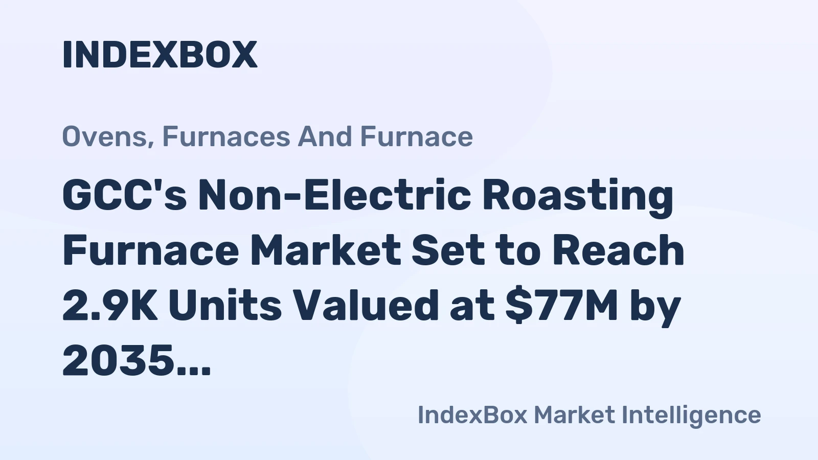 GCC's Non-Electric Roasting Furnace Market Set to Reach 2.9K Units Valued at $77M by 2035