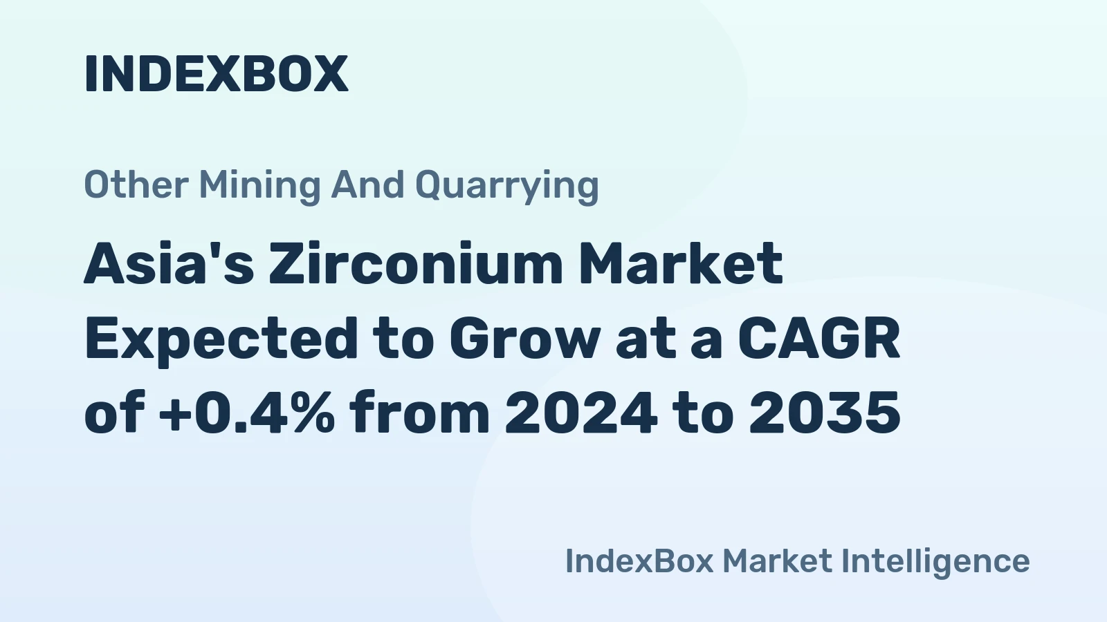 Asia's Zirconium Market Expected to Grow at a CAGR of +0.4% from 2024 to 2035