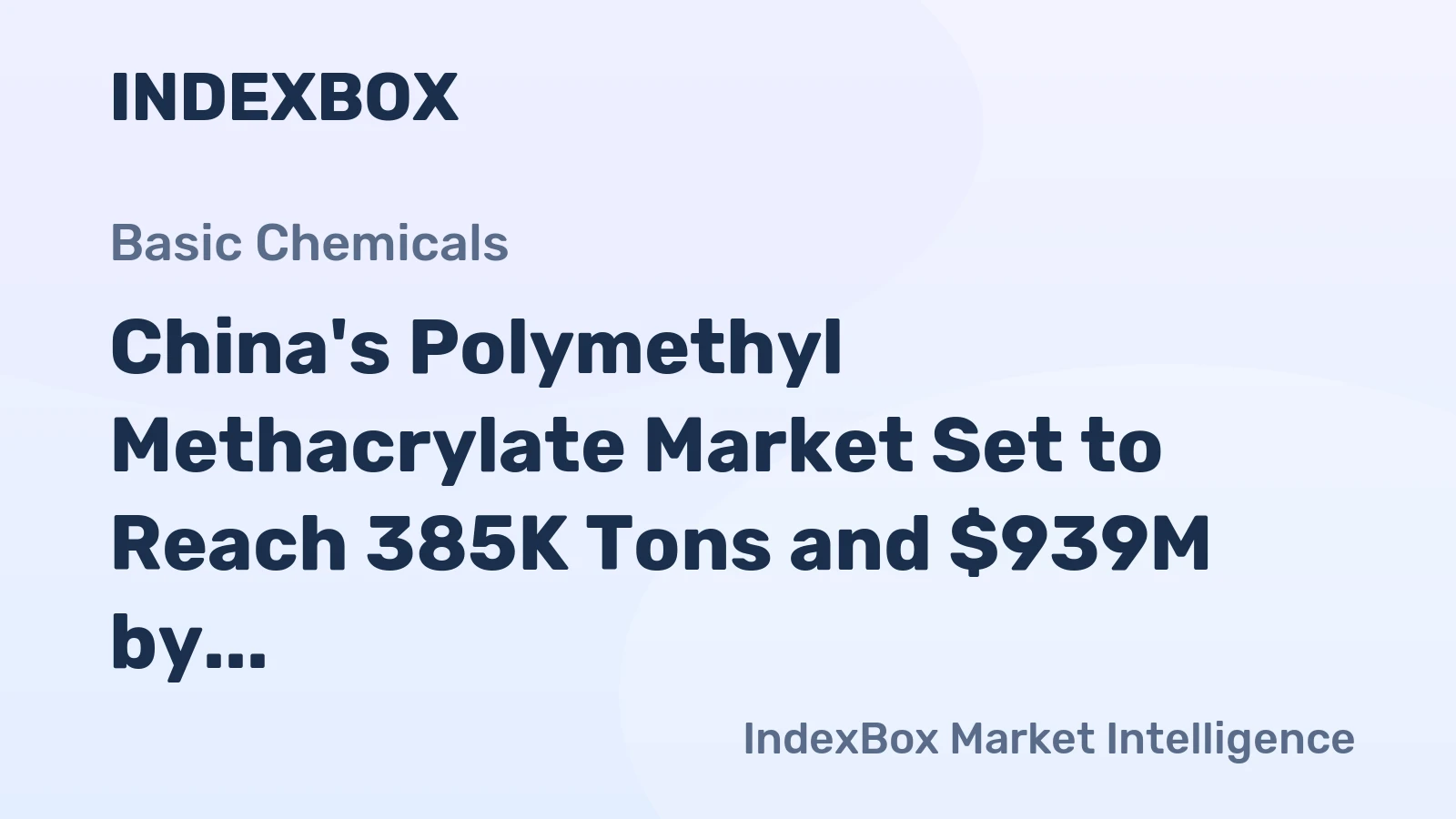 China's Polymethyl Methacrylate Market Set to Reach 385K Tons and $939M by 2035