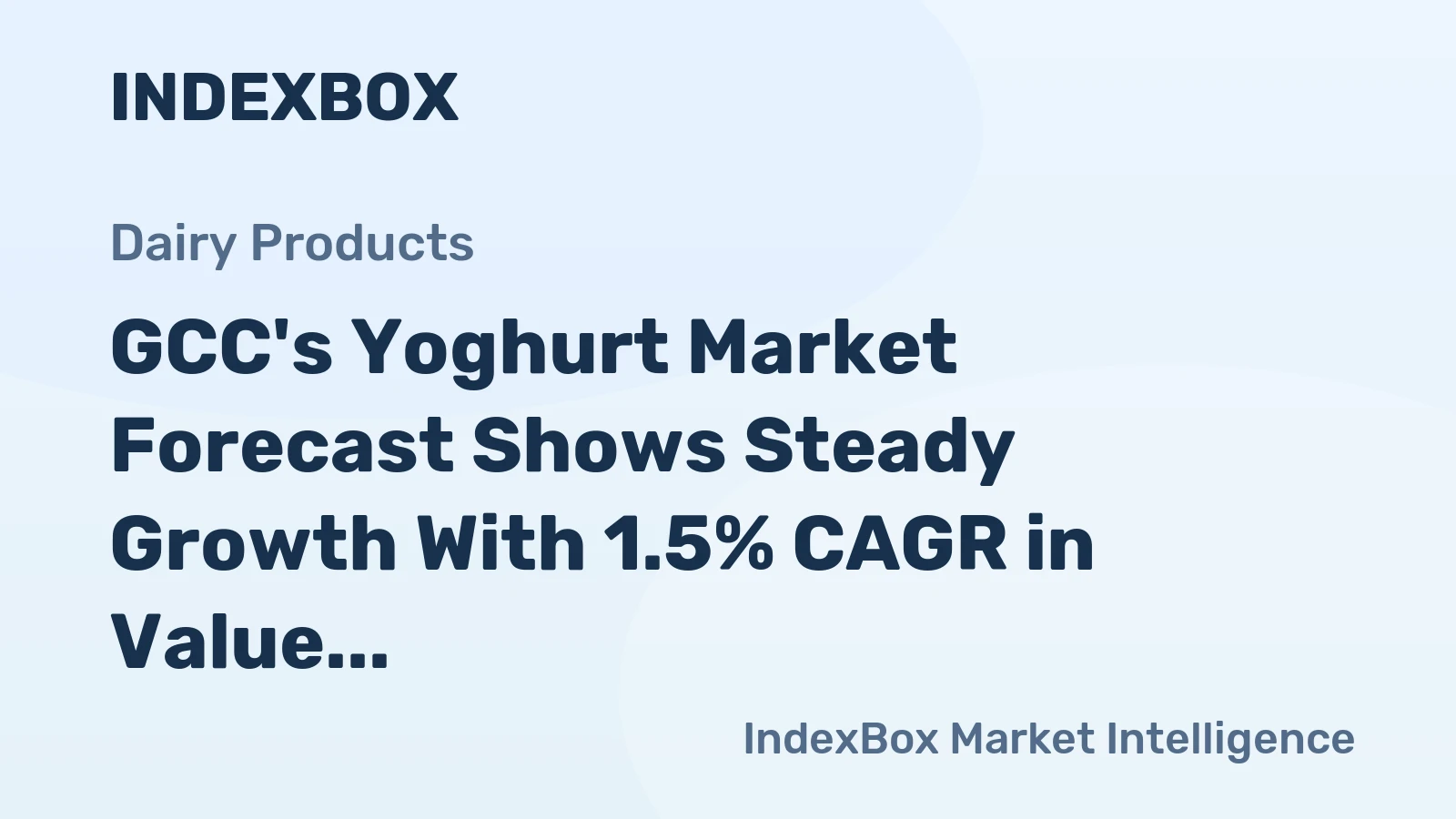 GCC's Yoghurt Market Forecast Shows Steady Growth With 1.5% CAGR in Value