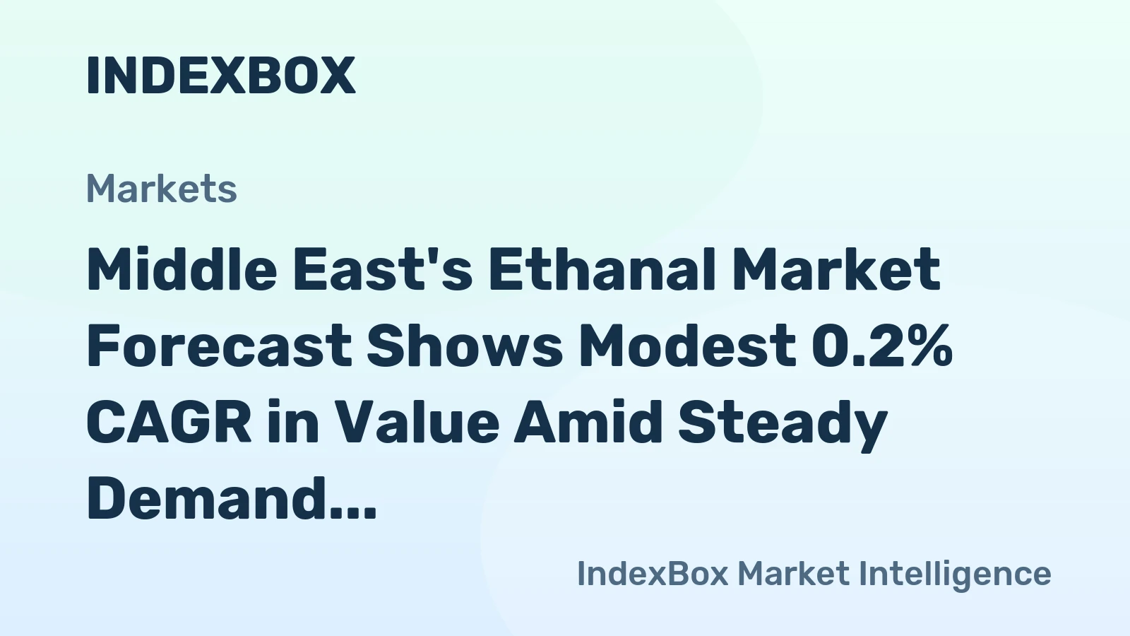 Middle East's Ethanal Market Forecast Shows Modest 0.2% CAGR in Value Amid Steady Demand