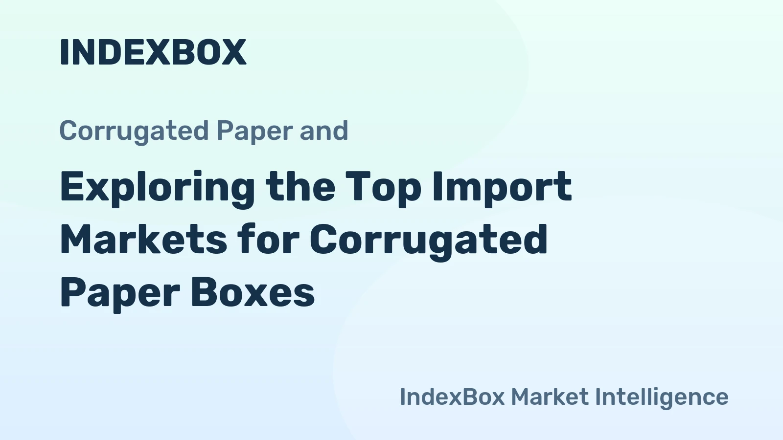 Exploring the Top Import Markets for Corrugated Paper Boxes