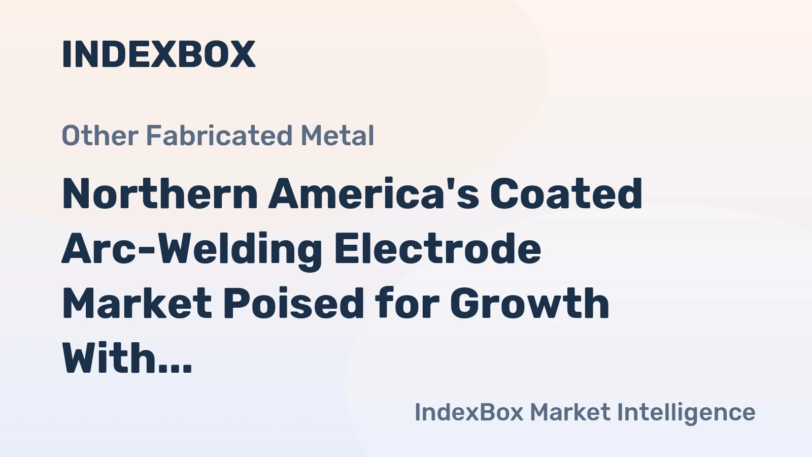 Northern America's Coated Arc-Welding Electrode Market Poised for Growth With 2.2% CAGR in Value Through 2035