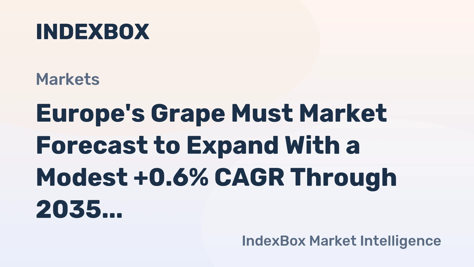 Europe's Grape Must Market Forecast to Expand With a Modest +0.6% CAGR Through 2035