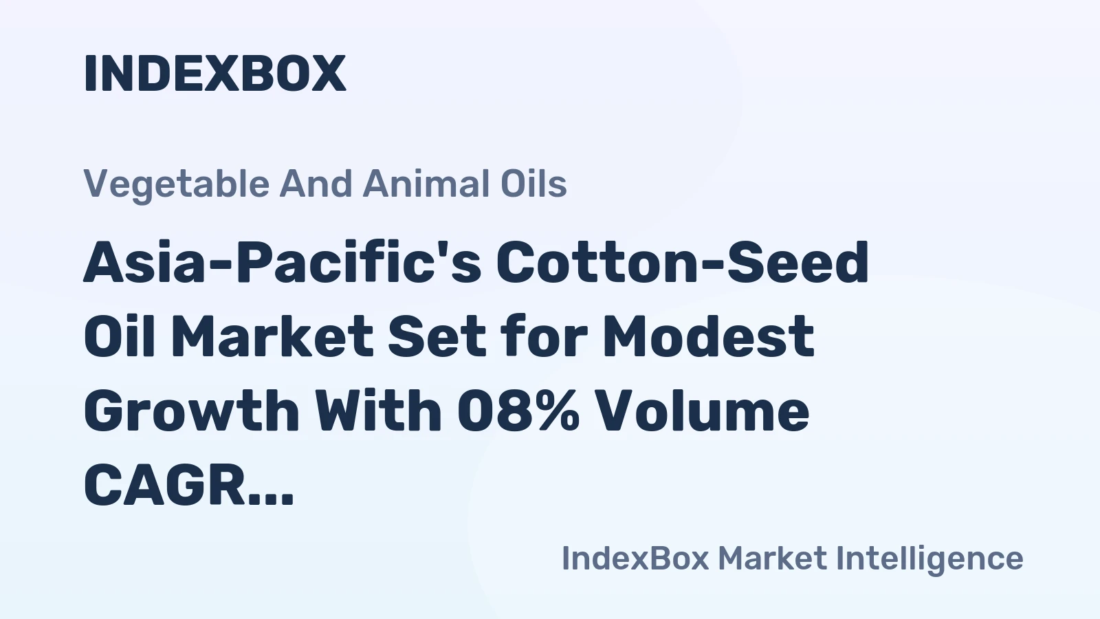 Asia-Pacific's Cotton-Seed Oil Market Set for Modest Growth With 08% Volume CAGR Through 2035
