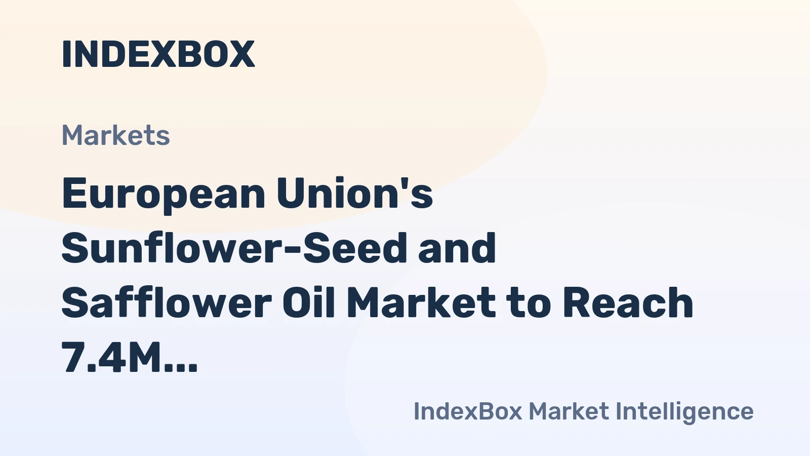 European Union's Sunflower-Seed and Safflower Oil Market to Reach 7.4M Tons and $8.5B by 2035