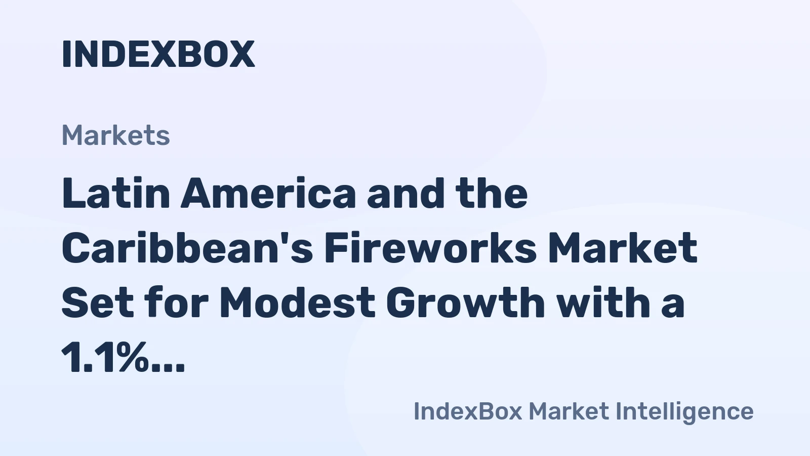 Latin America and the Caribbean's Fireworks Market Set for Modest Growth with a 1.1% CAGR