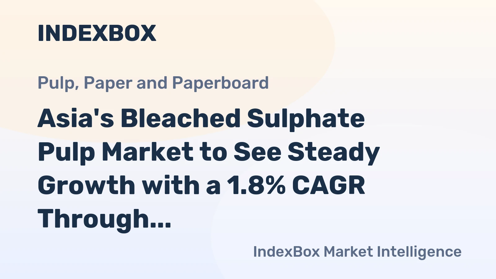 Asia's Bleached Sulphate Pulp Market to See Steady Growth with a 1.8% CAGR Through 2035