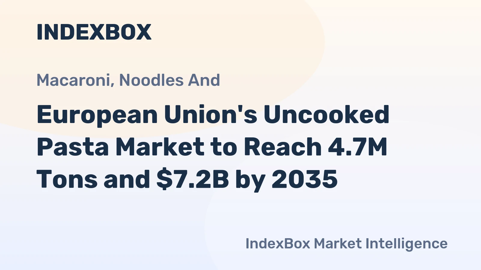 European Union's Uncooked Pasta Market to Reach 4.7M Tons and $7.2B by 2035
