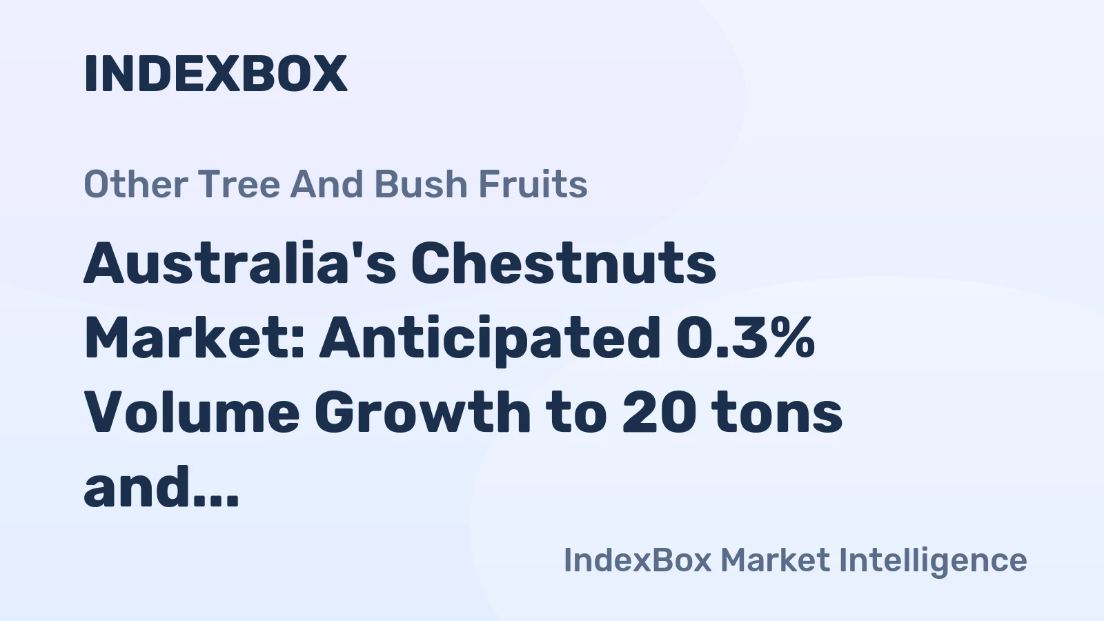 Australia's Chestnuts Market: Anticipated 0.3% Volume Growth to 20 tons and 0.4% Value Growth to $78K by 2035