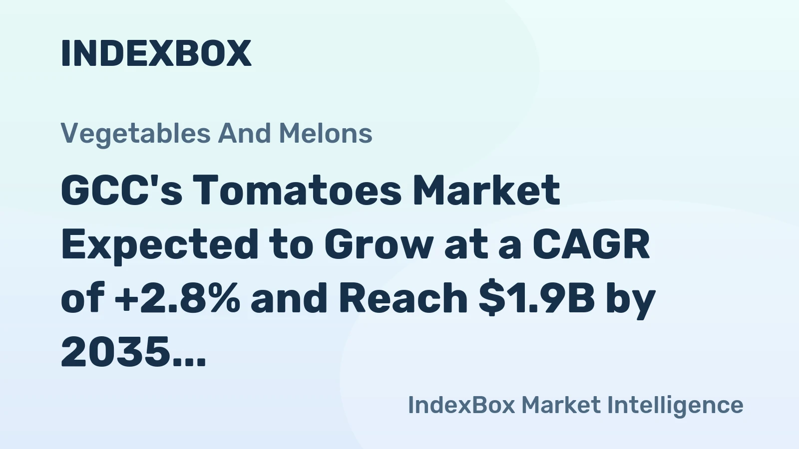 GCC's Tomatoes Market Expected to Grow at a CAGR of +2.8% and Reach $1.9B by 2035