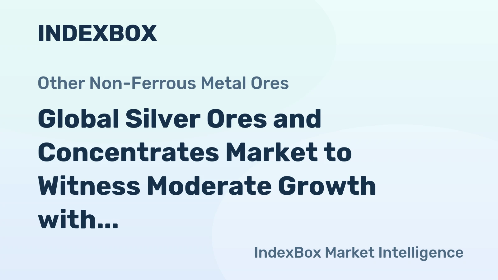 Global Silver Ores and Concentrates Market to Witness Moderate Growth with a CAGR of +0.6% from 2024 to 2035