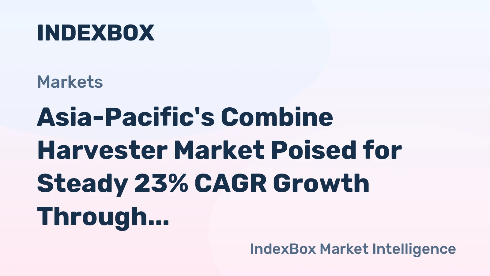Asia-Pacific's Combine Harvester Market Poised for Steady 23% CAGR Growth Through 2035