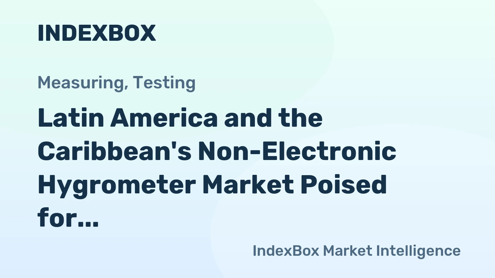 Latin America and the Caribbean's Non-Electronic Hygrometer Market Poised for Steady Growth With a 2.0% CAGR Through 2035