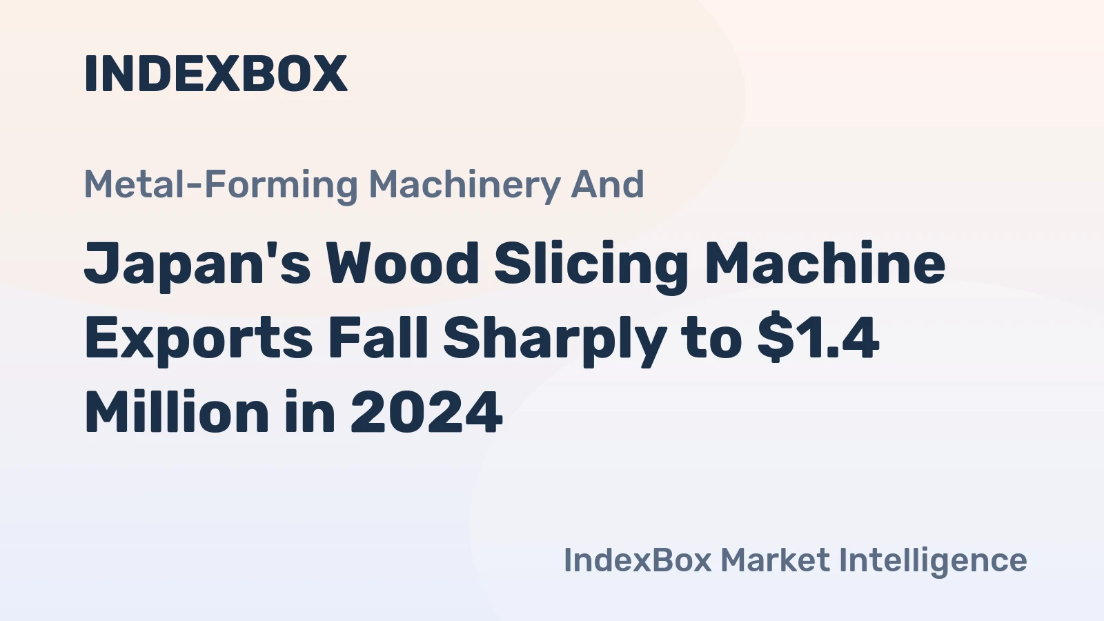 Japan's Wood Slicing Machine Exports Fall Sharply to $1.4 Million in 2024