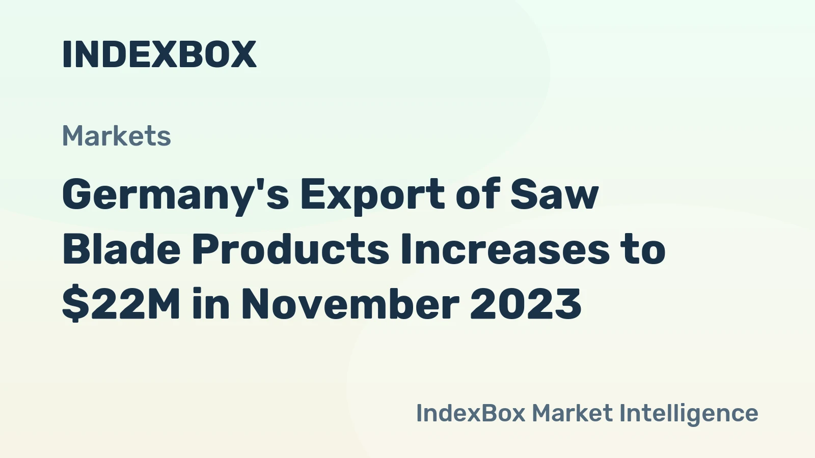 Germany's Export of Saw Blade Products Increases to $22M in November 2023