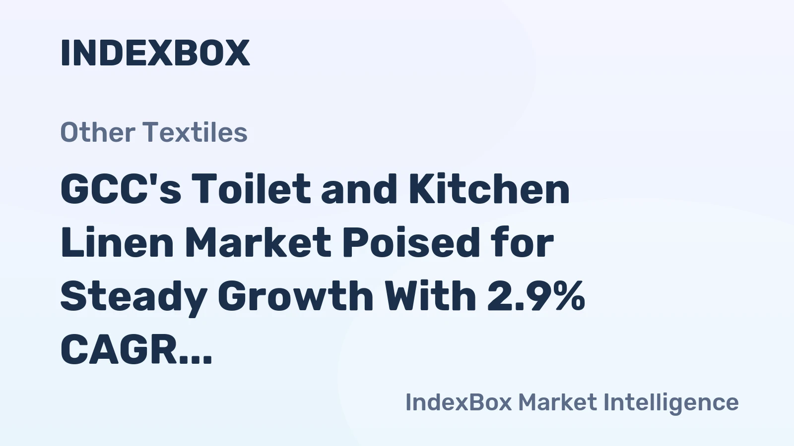 GCC's Toilet and Kitchen Linen Market Poised for Steady Growth With 2.9% CAGR