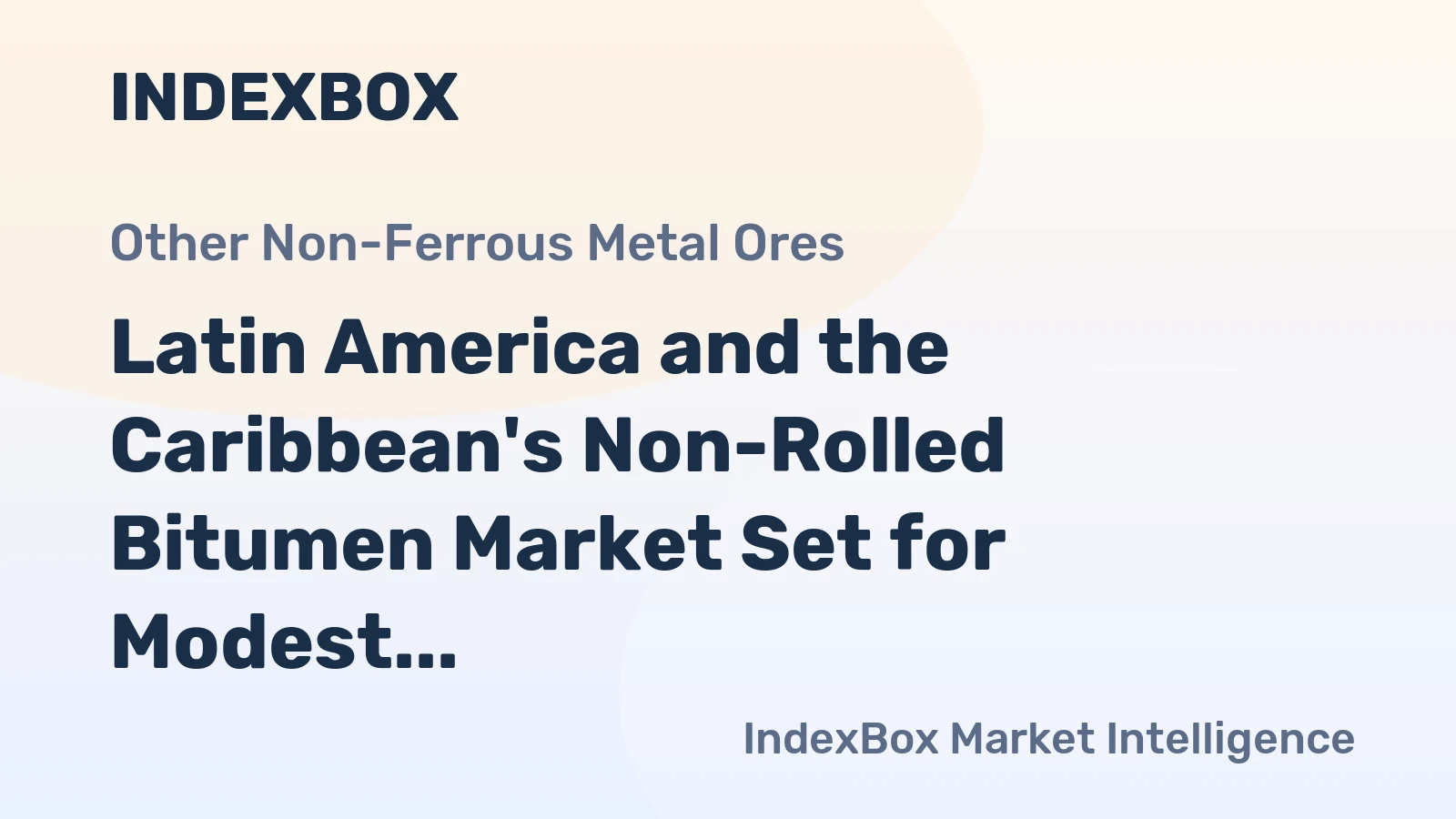 Latin America and the Caribbean's Non-Rolled Bitumen Market Set for Modest Growth With an Anticipated +0.8% CAGR in Value