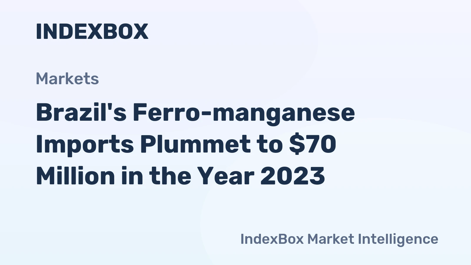 Brazil's Ferro-manganese Imports Plummet to $70 Million in the Year 2023.