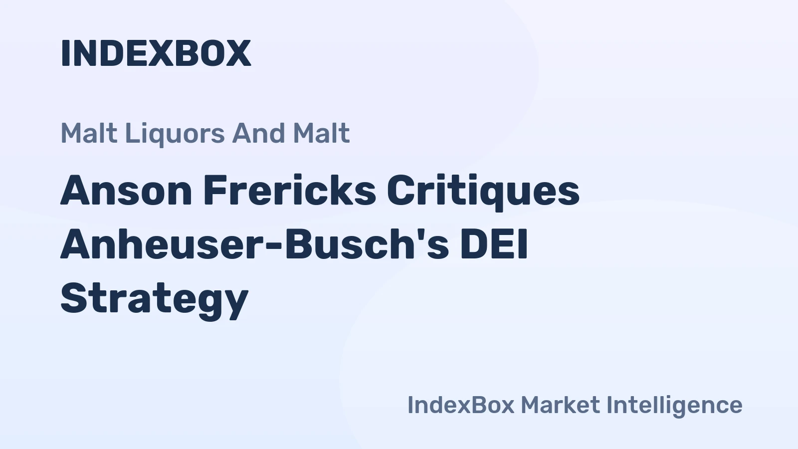 Anson Frericks Critiques Anheuser-Busch's DEI Strategy