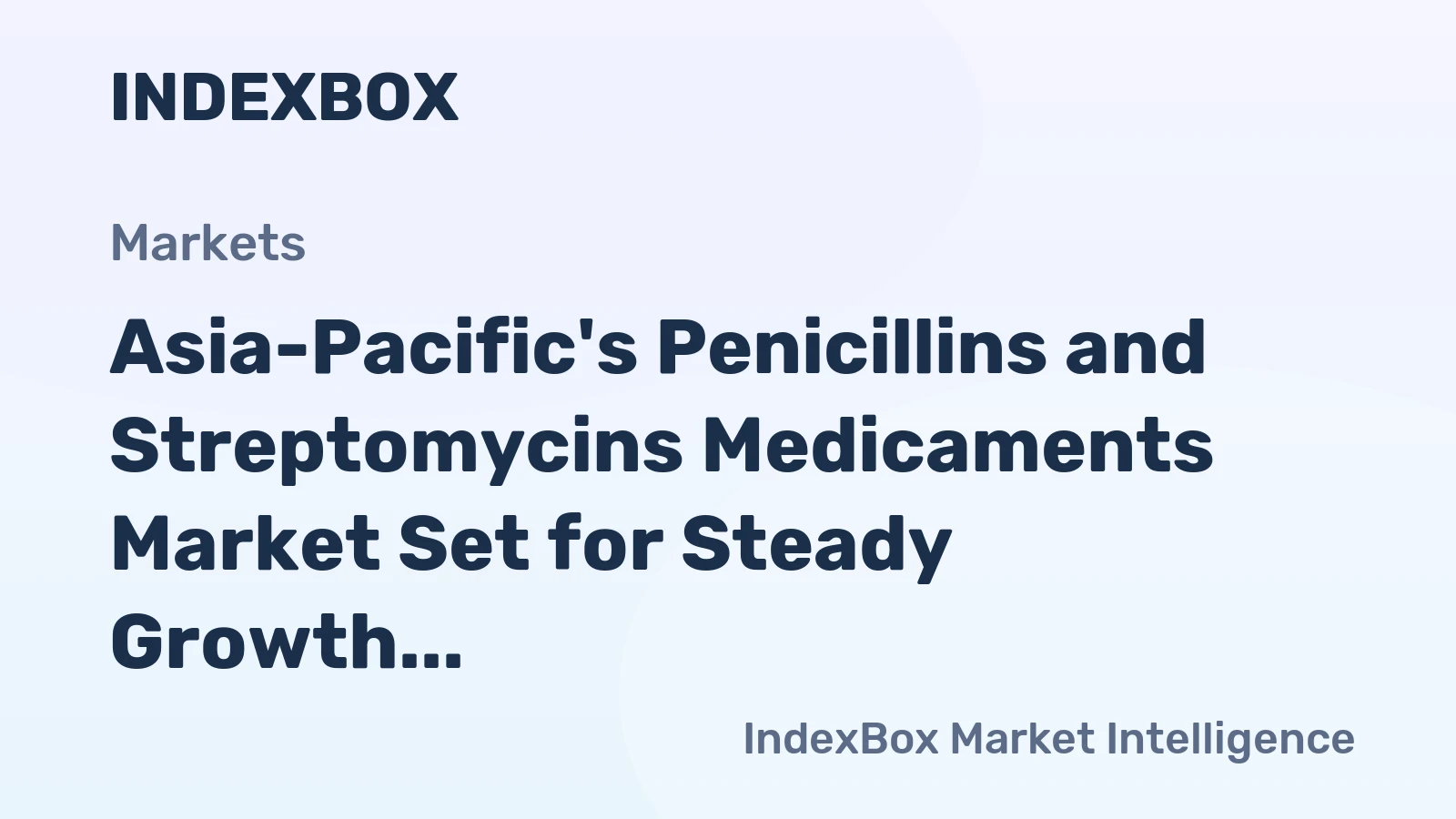 Asia-Pacific's Penicillins and Streptomycins Medicaments Market Set for Steady Growth with a 2.3% CAGR in Value