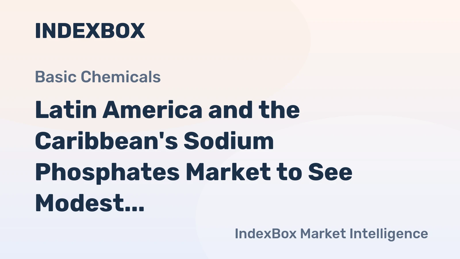 Latin America and the Caribbean's Sodium Phosphates Market to See Modest Growth With a +0.9% Volume CAGR Through 2035