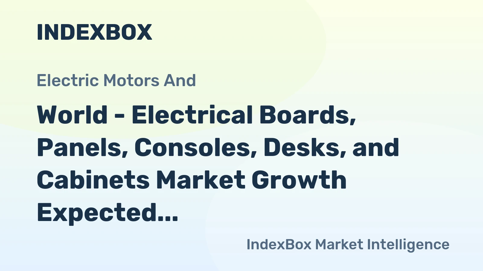 World - Electrical Boards, Panels, Consoles, Desks, and Cabinets Market Growth Expected at 1.1% CAGR from 2024-2035