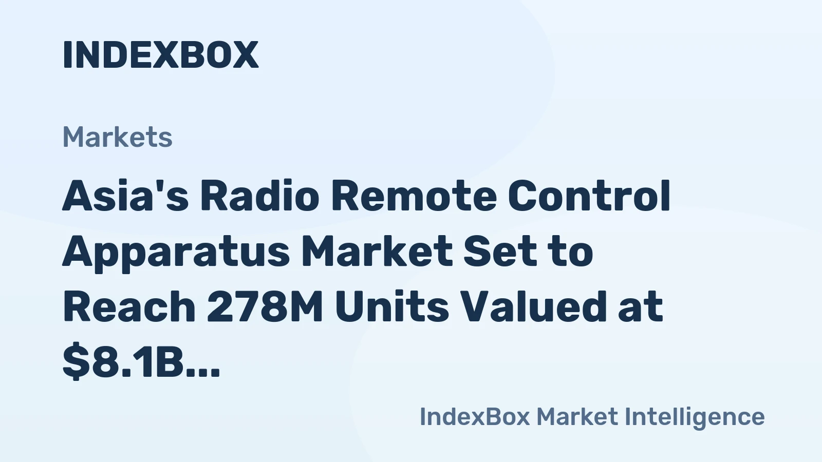 Asia's Radio Remote Control Apparatus Market Set to Reach 278M Units Valued at $8.1B by 2035
