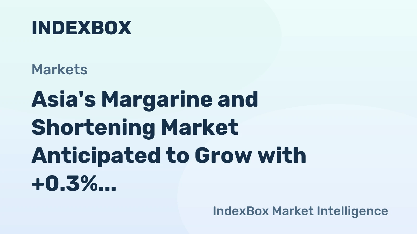 Asia's Margarine and Shortening Market Anticipated to Grow with +0.3% CAGR from 2024 to 2035