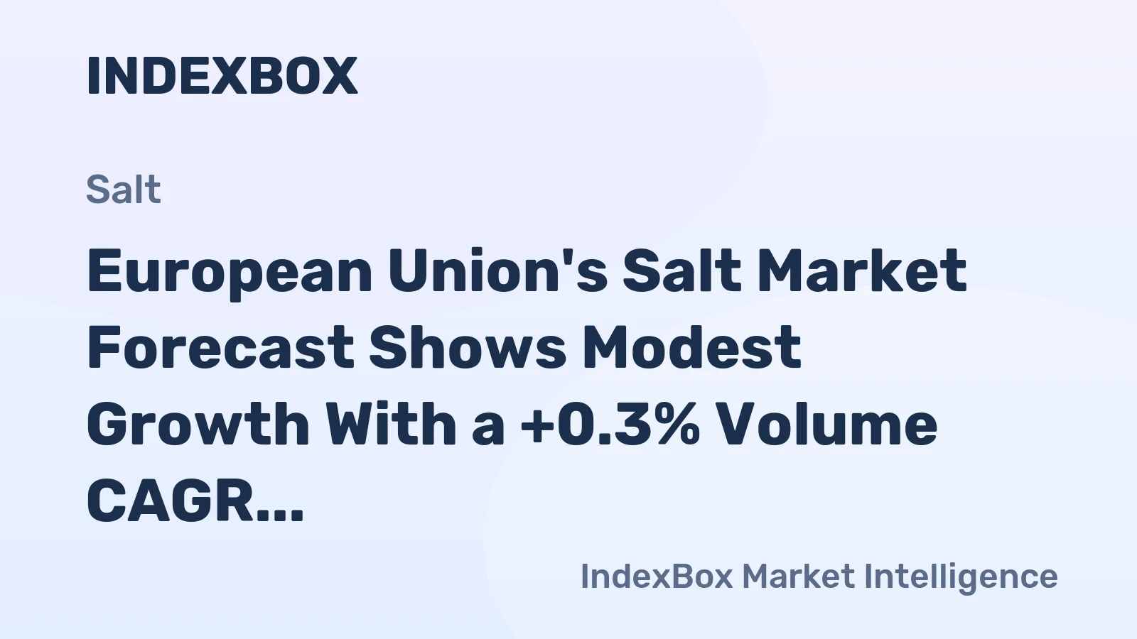 European Union's Salt Market Forecast Shows Modest Growth With a +0.3% Volume CAGR