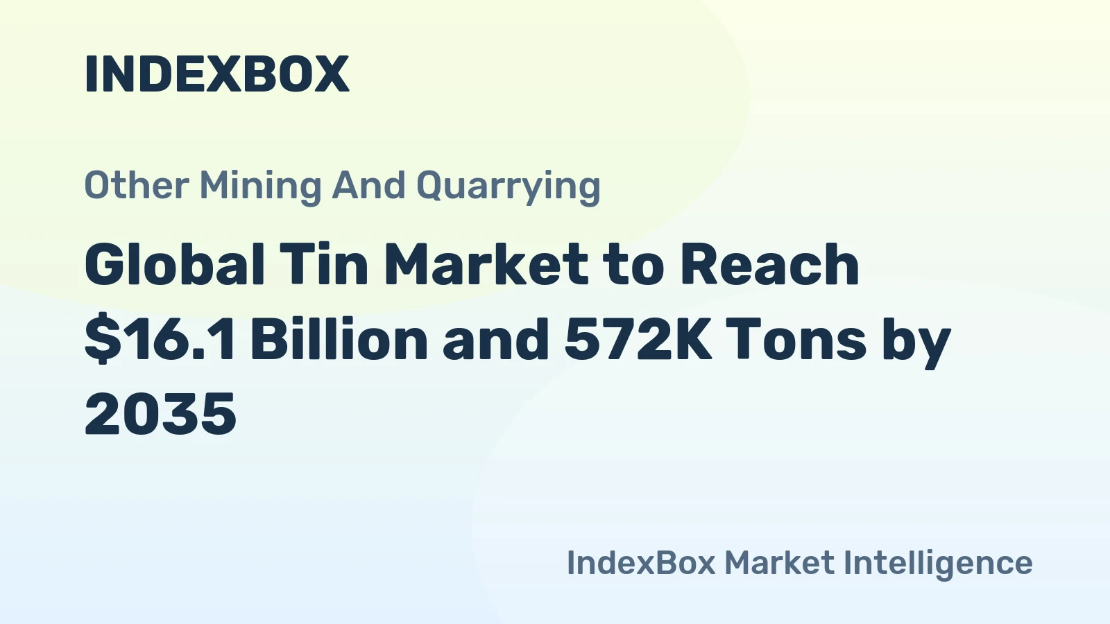 Global Tin Market to Reach $16.1 Billion and 572K Tons by 2035