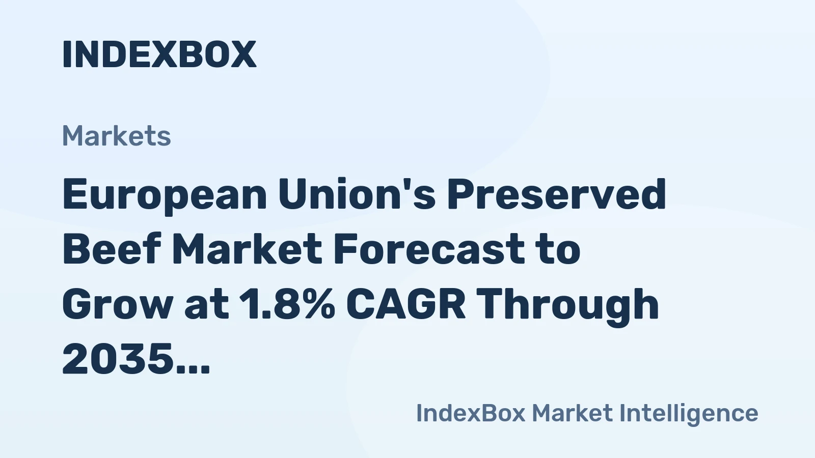 European Union's Preserved Beef Market Forecast to Grow at 1.8% CAGR Through 2035