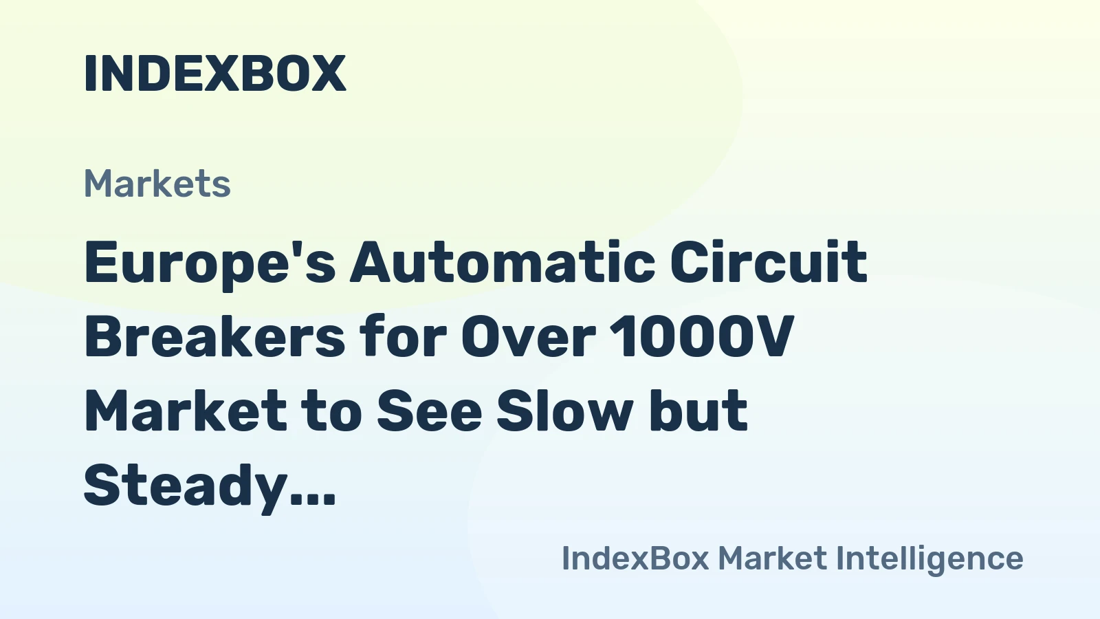 Europe's Automatic Circuit Breakers for Over 1000V Market to See Slow but Steady Growth with CAGR of +1.9% from 2024-2035, Reaching $3.1B by 2035